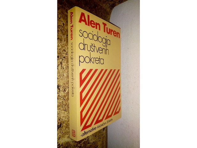 Alen Turen - Sociologija društvenih pokreta / KAO NOVA