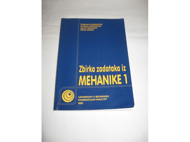 Zbirka zadataka iz mehanike 1 - Kuzmanović