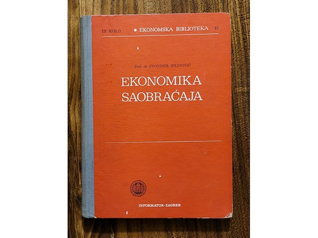 Ekonomika saobraćaja - Prof dr Zvonimir Jelinović