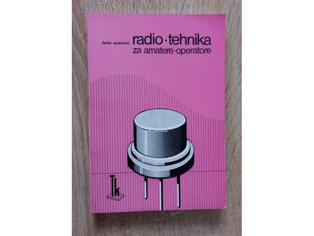 Radio tehnika za amatere operatore, Žarko Resanović