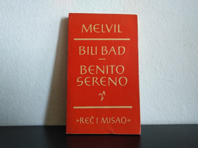 Bili Bad/Benito Sereno - Herman Melvil