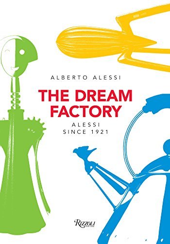 The dream factory: Alessi since 1921