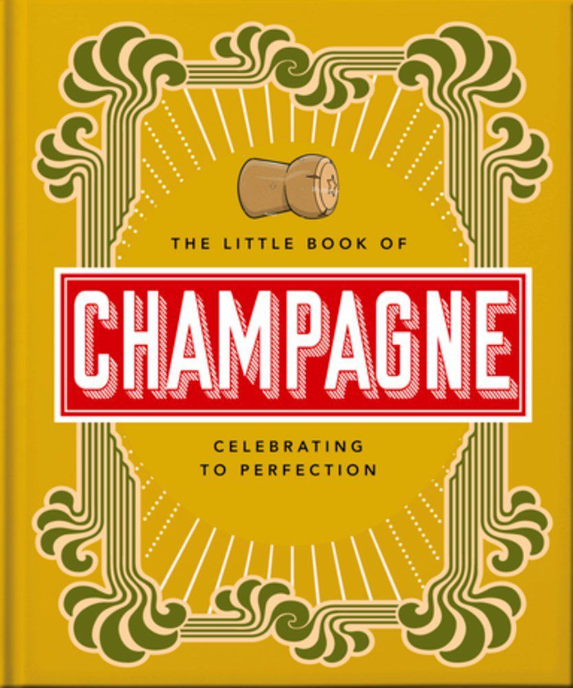 The Little Book Of CHAMPAGNE