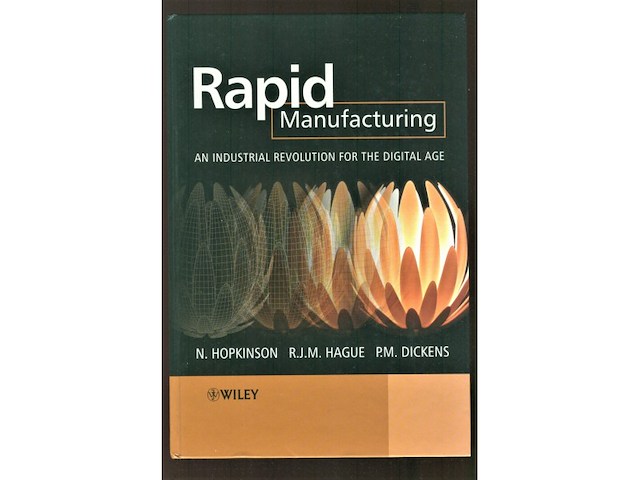 Rapid Manufacturing: An Industrial Revolution for the D