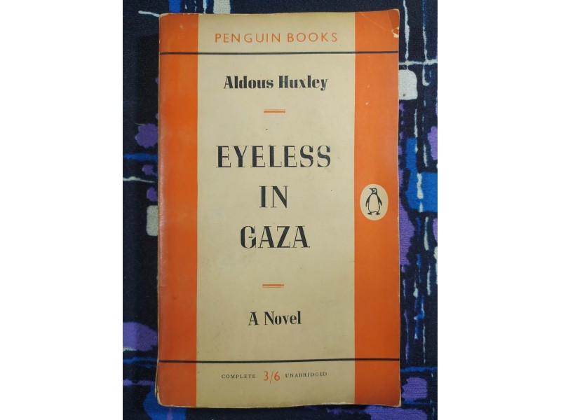 Eyeless in Gaza- Aldous Huxley