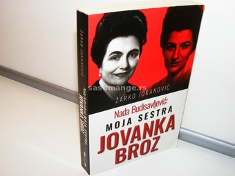 MOJA SESTRA JOVANKA BROZ Nada Budisavljević