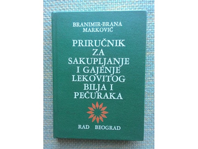 Priručnik za sakupljanje i gajenje lekovitog bilja