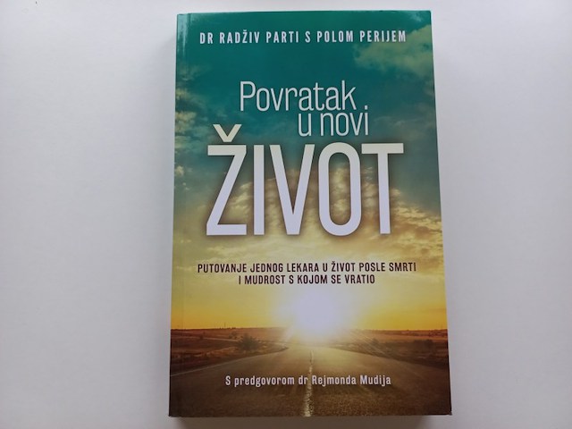 Povratak u novi život - Dr Radživ Parti,Pol Peri