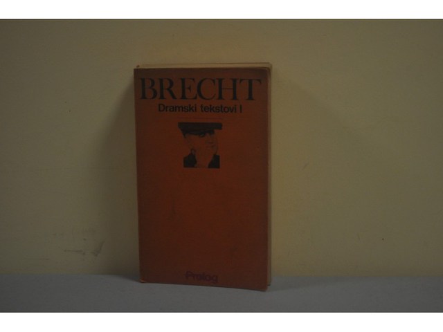 Dramski tekstovi I, Breht, B.