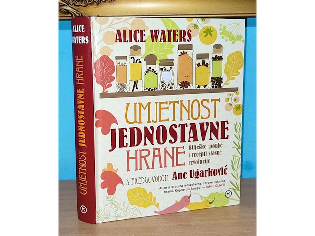 Umjetnost jednostavne hrane Alice Waters