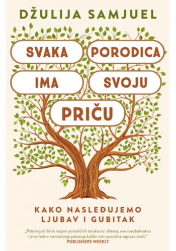 Svaka porodica ima svoju priču: Kako nasleđujemo ljubav i gubitak – Džulija Samjuel