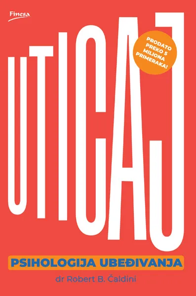 UTICAJ : PSIHOLOGIJA UBEĐIVANJA