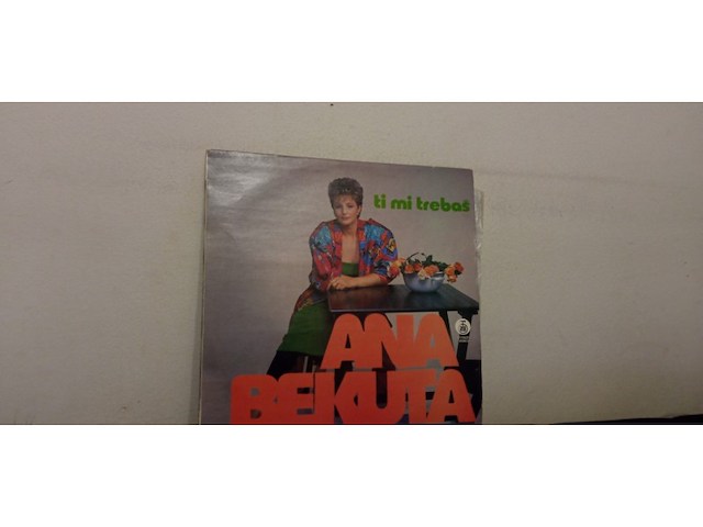 Ana Bekuta – Ti Mi Trebaš