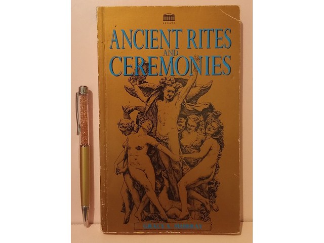 ANCIENT RITES AND CEREMONIES - GRACE A. MURRAY