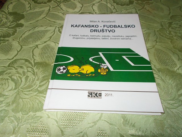 Kafansko-fudbalsko drustvo - Milan A. Kovacevic