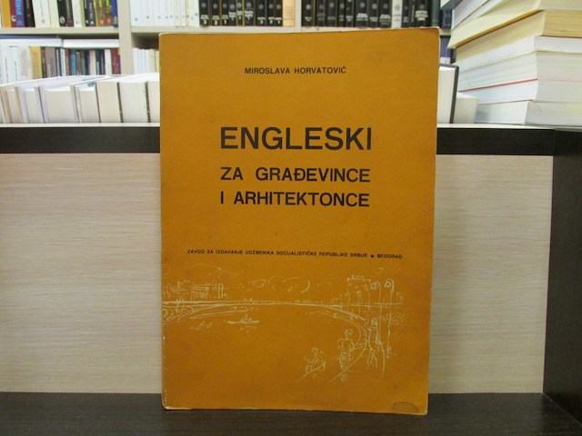 ENGLESKI ZA GRAĐEVINCE I ARHITEKTONCE - M. Horvatović