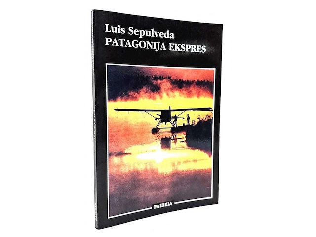 Patagonija ekspres: zapisi sa putovanja- Luis Sepulveda
