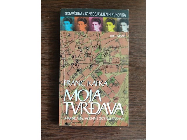 Franc Kafka - MOJA TVRĐAVA