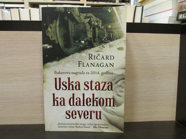 USKA STAZA KA DALEKOM SEVERU - Ričard Flanagan