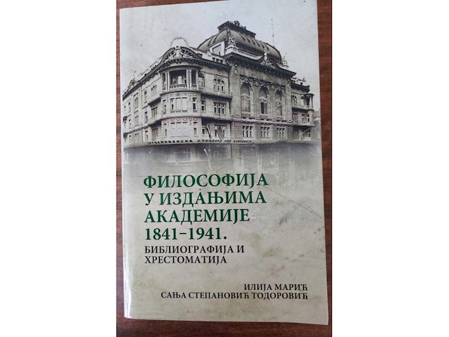 Filosofija u izdanjima Akademije 1841 -1941 ILIJA MARIČ