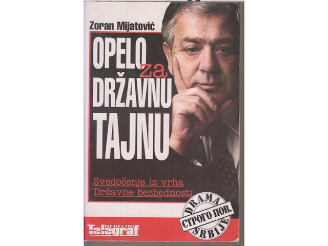 OPELO ZA DRŽAVNU TAJNU / ZORAN MIJATOVIĆ