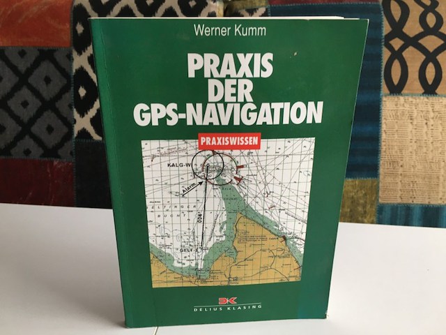 Praxis der GPS - navigation  Werner Kumm GPS navigacija