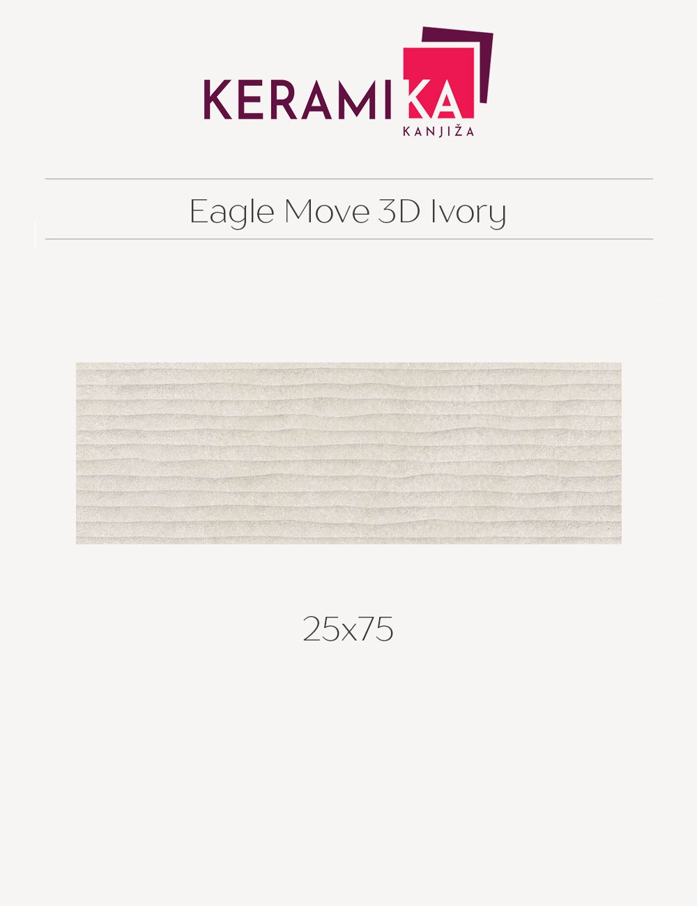 Keramika Kanjiža EAGLE MOVE 3D IVORY 25x75