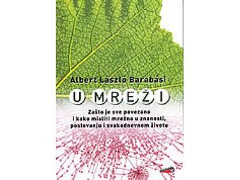 U MREŽI - Zašto je sve povezano i kako misliti mrežno u znanosti, poslovanju i svakodnevnom životu