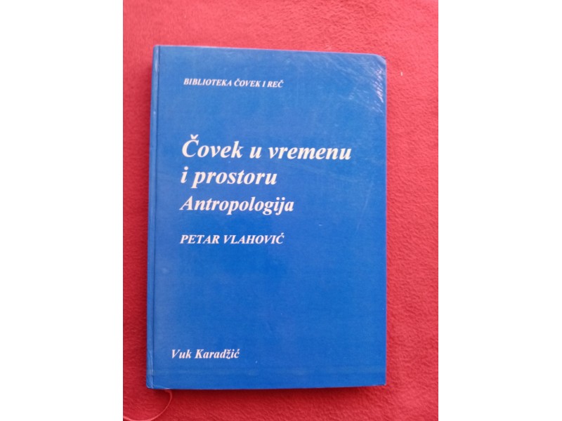 Covek u vremenu i prostoru Antropologija - Petar V.