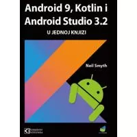 Android 9, Kotlin i Android Studio 3.2 u jednoj knjizi