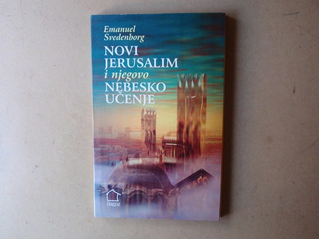 Emanuel Svedenborg- NOVI JERUSALIM I NJEGOVO NEBESKO