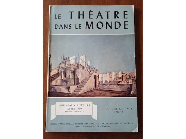 Le Theatre Dans Le Monde - volume XI, No. 4 (1962-1963)
