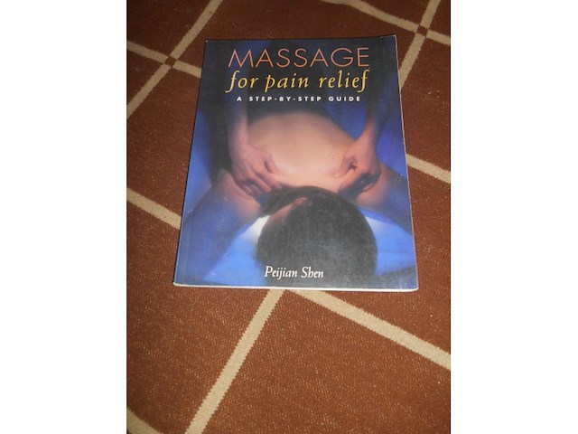 Peijian Shen - Massage for pain relief, a step by step