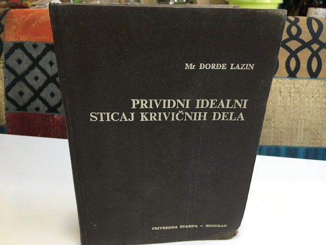 Prividni idealni sticaj krivičnih dela  Mr Đorđe Lazin