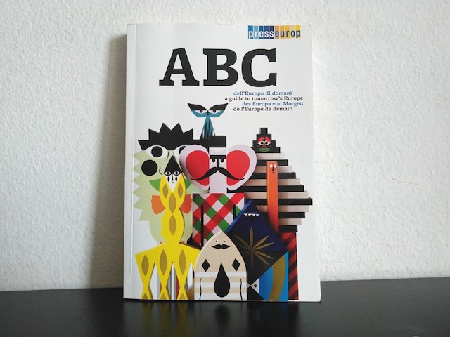 ABC a guide to tomorrow`s Europe