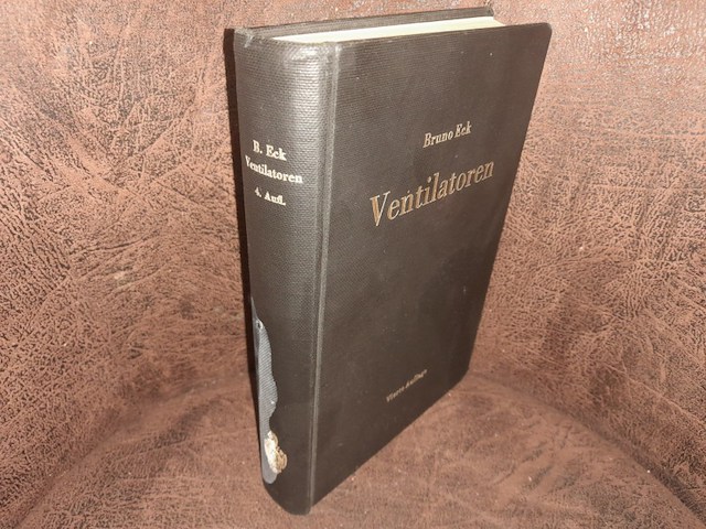 Bruno Eck, Ventilatoren, Springer Verlag 4.Auflage 1962