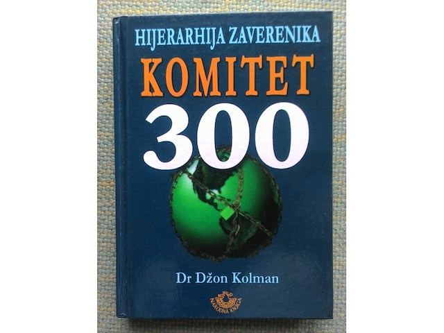Džon Kolman Hijerarhija zaverenika Komitet 300