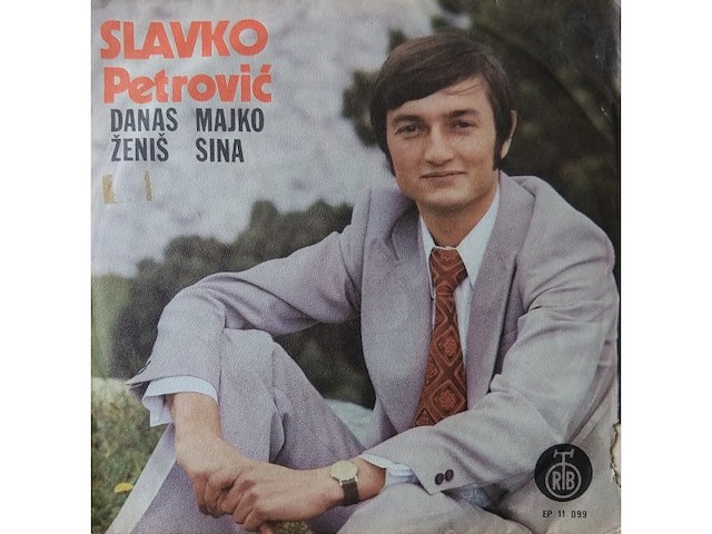 Slavko Petrović – Danas Majko Ženiš Sina (singl)
