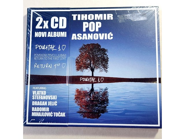 Tihomir Pop Asanović - Povratak Prvoj Ljubavi / Return