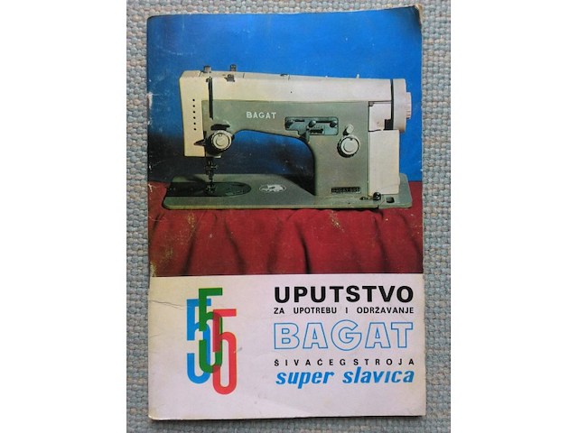 Uputstvo za upotrebu i održavanje Bagat šivaćeg stroja