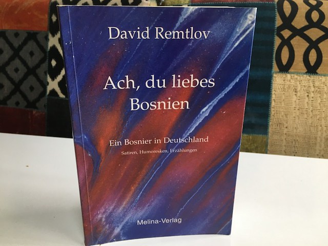 David Remtlov Ach, du liebes Bosnien O, Bosno mila