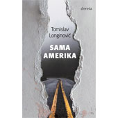 SAMA AMERIKA (beleške iz podzemlja) - Tomislav Longinović