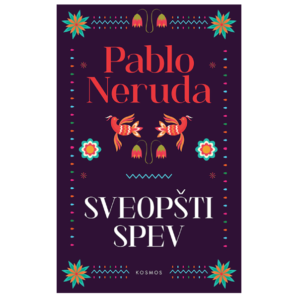 Sveopšti spev – Pablo Neruda