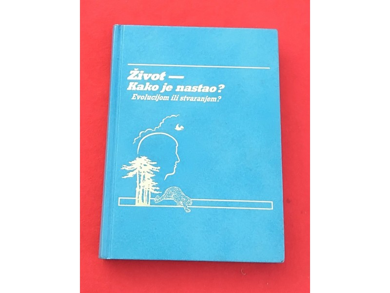 Život-Kako je nastao Evolucijom ili stvaranjem ?