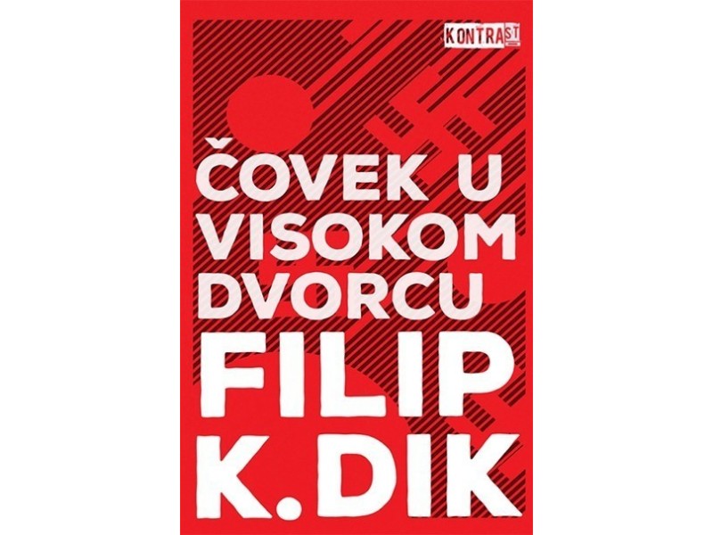 Filip K. Dik - Čovek u visokom dvorcu NOVO!!!