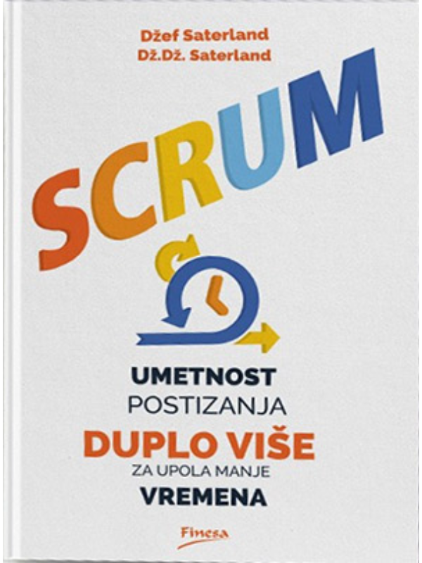 Scrum – Umetnost postizanja duplo više za upola manje vremena