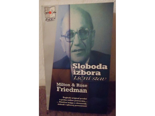 Milton i Rose Friedman - Sloboda izbora/lični stav