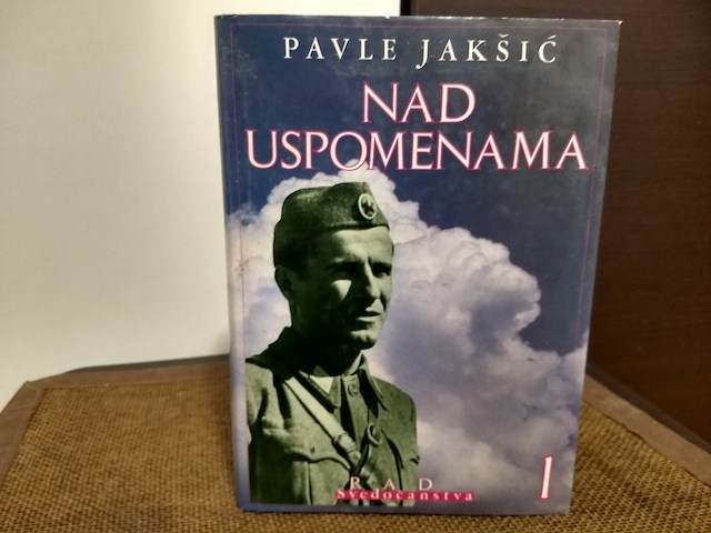 Nad uspomenama - Pavle Jaksic - Prva knjiga