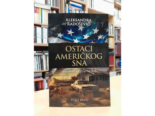 OSTACI AMERIČKOG SNA - ALEKSANDRA RADOŠEVIĆ