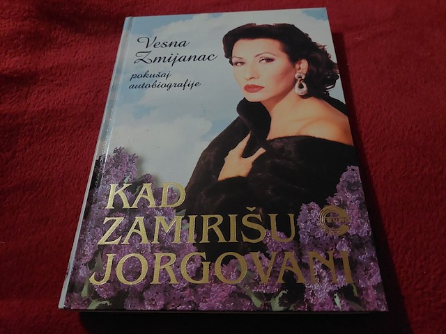 Kad zamirišu jorgovani Vesna Zmijanac